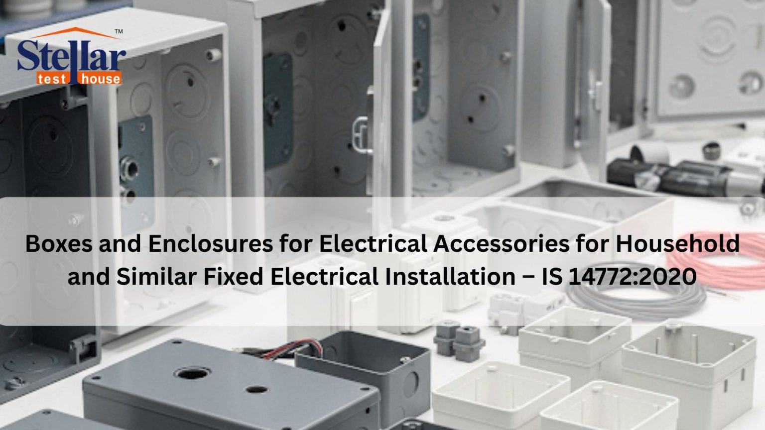 IS 14772:2020 Electrical Boxes & Enclosures Testing