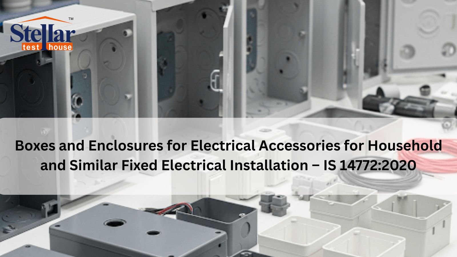 IS 14772:2020 Electrical Boxes & Enclosures Testing
