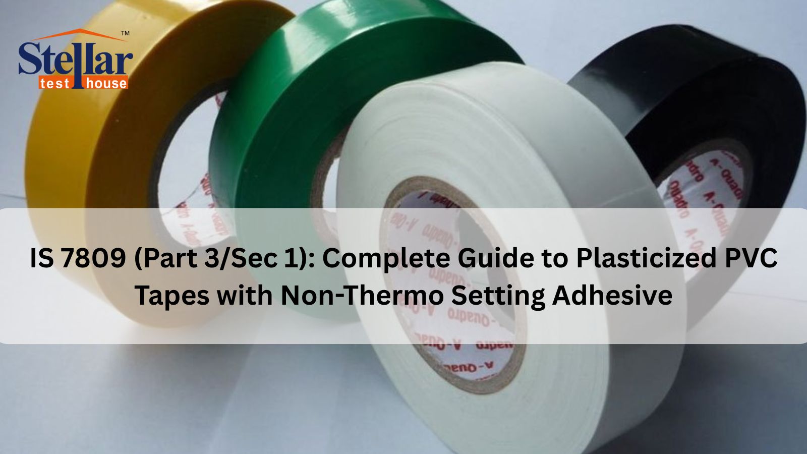 IS 7809 PVC Tape Testing | Plasticized PVC Adhesive Guide