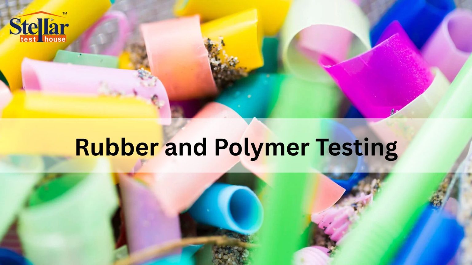 Rubber and Polymer Testing: Importance, Methods, and Industry