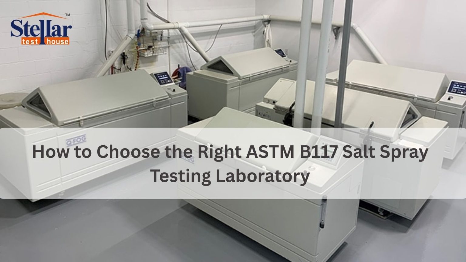 How to Choose the Right ASTM B117 Salt Spray Testing Lab