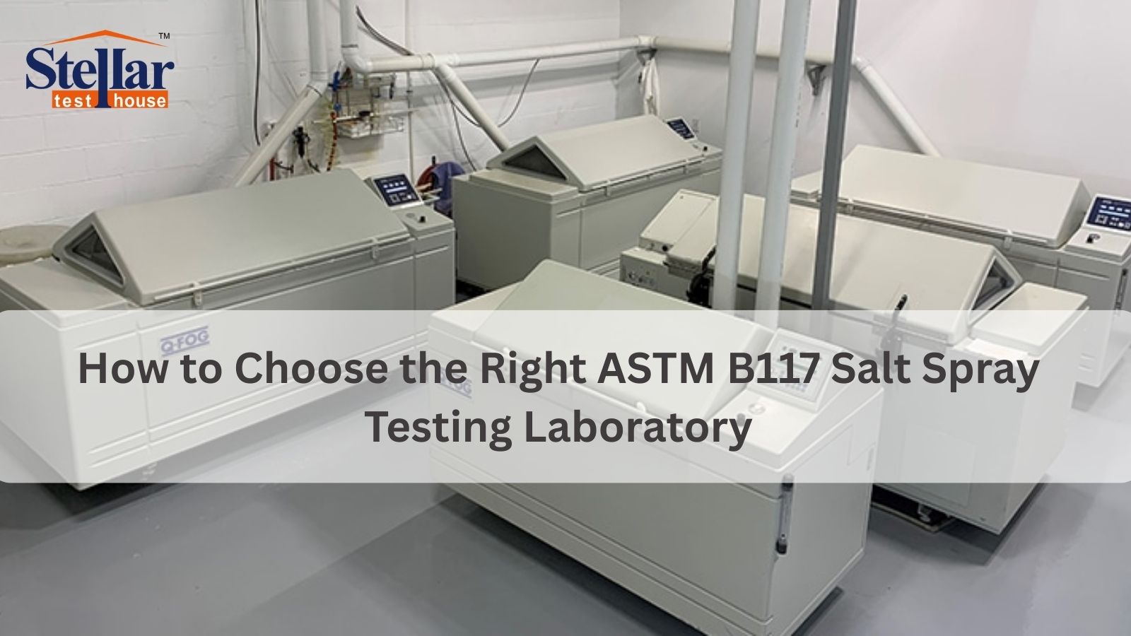 How to Choose the Right ASTM B117 Salt Spray Testing Lab